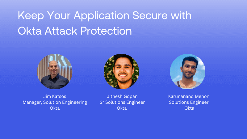 Keep Your Application Secure with Okta Attack Protection | Okta